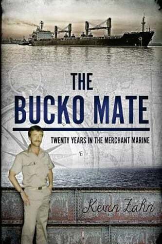 The Bucko Mate: Twenty Years in the Merchant Marine by Kevin Zahn: New ...