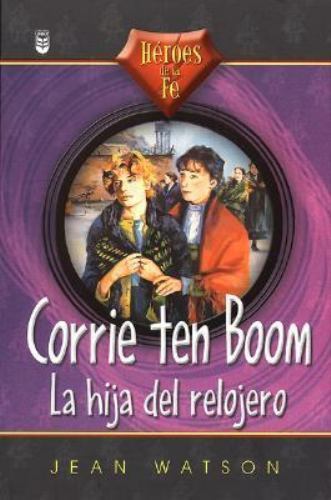 Corrie Ten Boom: La Hija del Relojero by Watson, Jean 9780789909404| eBay