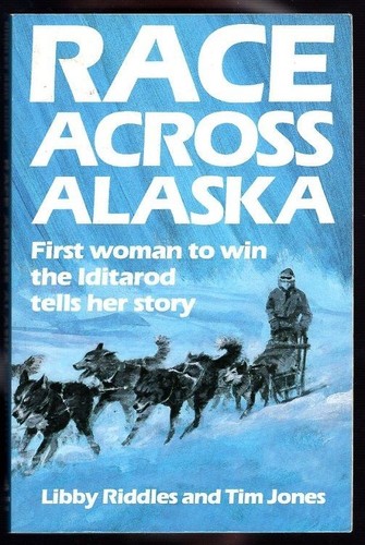 SIGNED Libby Riddles RACE ACROSS ALASKA Iditarod Sled Dog Race Memoir 1988 PB | eBay