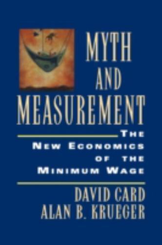 Myth and Measurement : The New Economics of the Minimum Wage by Alan B ...