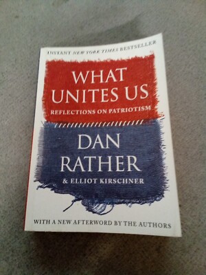 What Unites Us : Reflections on Patriotism by Elliot Kirschner and Dan ...