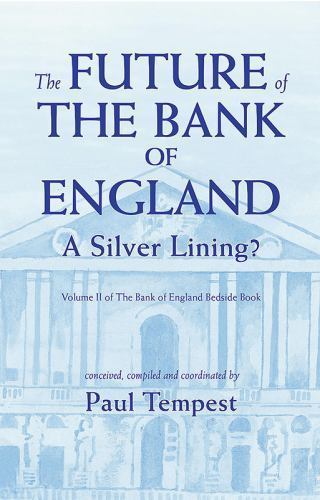 Future of the Bank of England : A Silver Lining? by Paul Tempest (2012 ...