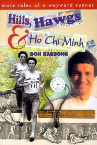 Hills, Hawgs and Ho Chi Minh: More Tales of a Wayward Runner ...