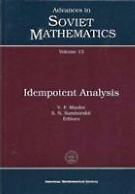 Advances in Soviet Mathematics Ser.: Idempotent Analysis by American ...