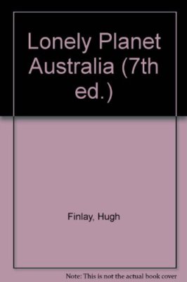 Lonely Planet Australia (7th ed.) By Hugh Finlay, Mark Armstrong ...