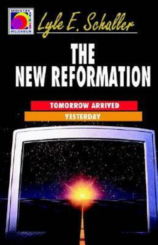 The New Reformation: Tomorrow Arrived Yesterday (Ministry for the Third ...