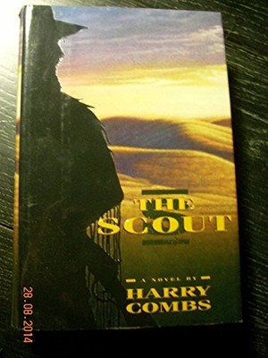 THE SCOUT By Harry Combs - Hardcover *Excellent Condition ...