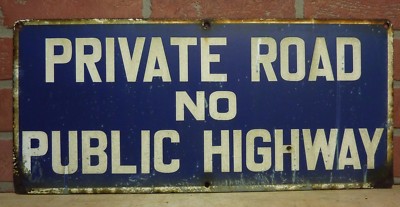 PRIVATE ROAD NO PUBLIC HIGHWAY Old Porcelain Sign Keep Out Advertising ...