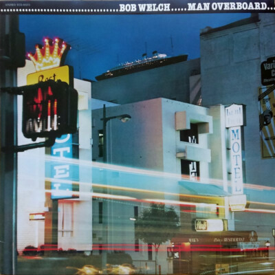 Bob Welch - Man Overboard / NM / LP, Album | eBay