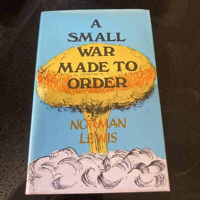 A Small War Made To Order HB (Norman Lewis - 1973) With Dustjacket In ...