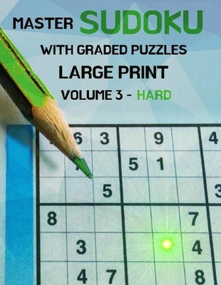Master Sudoku With Graded Puzzles Large Print Volume 3 - Hard by ...
