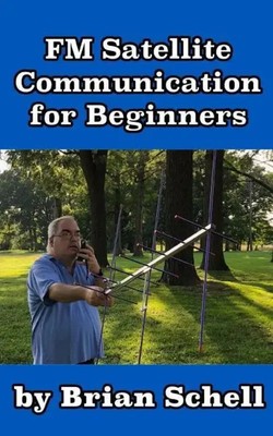 Brian Schell | FM Satellite Communications for Beginners: Shoot for the... | eBay.de
