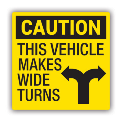 Caution This Vehicle Makes Wide Turns Sticker Decal - Weatherproof ...