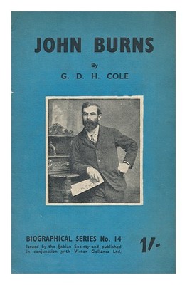 COLE, GEORGE DOUGLAS HOWARD (1889-1959) John Burns / di G.D.H. Cole ...