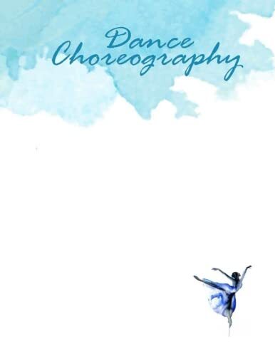 DANCE CHOREOGRAPHY JOURNAL: BLUE WATERCOLOR By Wendy N Bellorini ...