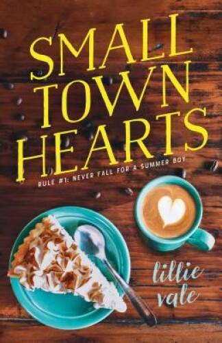 Small Town Hearts - Hardcover By Vale, Lillie - VERY GOOD 9781250192356 ...