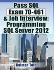 Pass SQL Exam 70-461 & Job Interview Programming SQL Server 2012 by Toth Kalman | eBay Australia