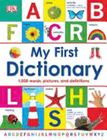 My First Dictionary: 1,000 Words, Pictures, and Definitions by DK: New ...