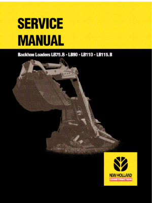 New Holland LB75.B, LB90, LB110, LB115.B Tractor Loader Backhoe Service ...