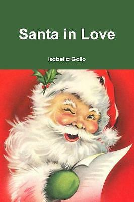 Santa in Love by Isabella Gallo (Paperback, 2018) for sale online | eBay