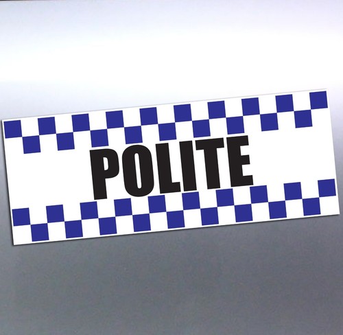 Police Polite Respectable clean funny cops SWAT unit car Vinyl Sticker ...