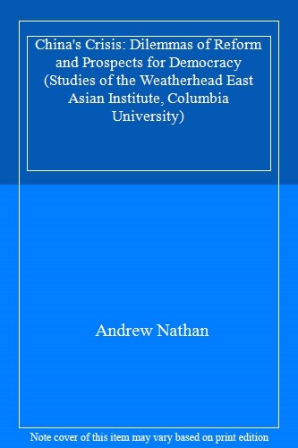 China's Crisis: Dilemmas of Reform and Prospect, Nathan+= 9780231072854 ...