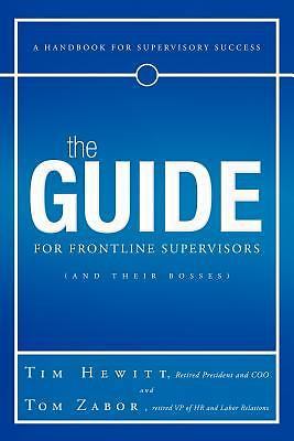 Guide for Frontline Supervisors (and Their Bosses) : A Handbook for ...
