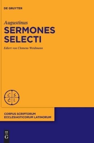 Augustinus Sermones selecti (Relié) Corpus Scriptorum Ecclesiasticorum ...