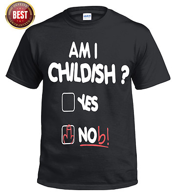 Am I Childish? T-Shirt Funny Rude Joke Fathers Day Gift Present Mens ...