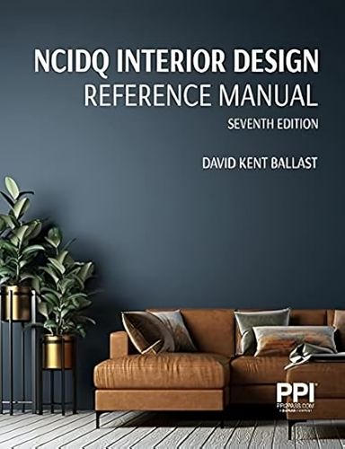 PPI NCIDQ Interior Design Reference Manual, 7th Edition―Includes ...