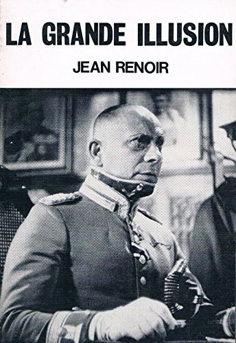 GRANDE ILLUSION (CLASSICAL FILM SCRIPTS S) By Jean Renoir & Mark ...