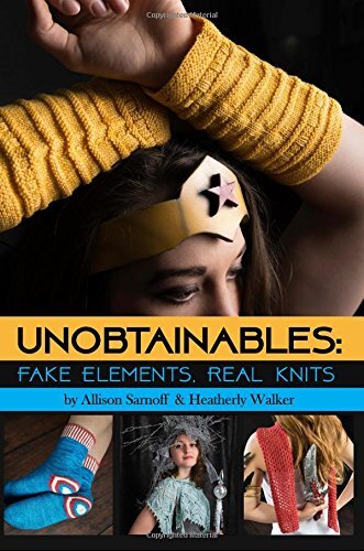 UNOBTAINABLES: FAKE ELEMENTS, REAL KNITS By Allison Sarnoff & Heatherly ...