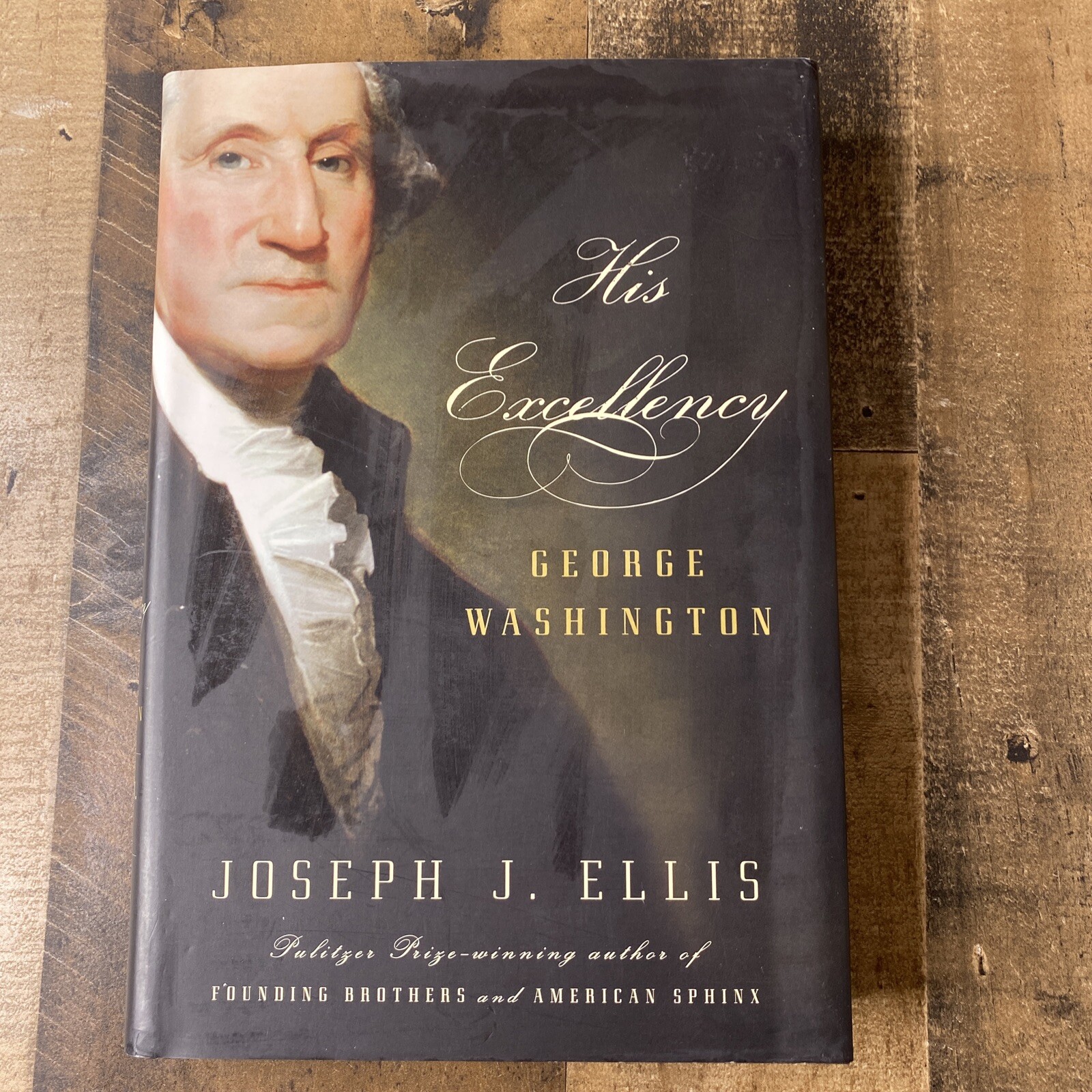 His Excellency GEORGE WASHINGTON by Joseph Ellis / First Edition HC/DJ ...