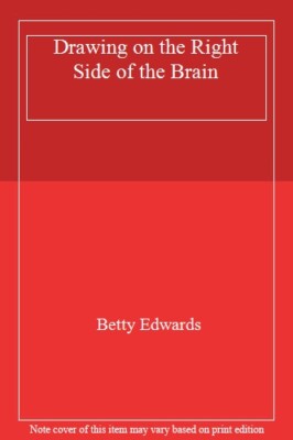 Drawing on the right Side of the Brain By Betty Edwards. 2856246 | eBay