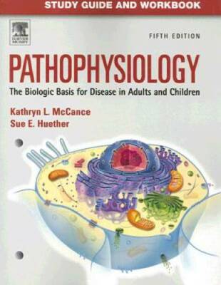 Study Guide and Workbook for Pathophysiology: The Biological Basis for ...