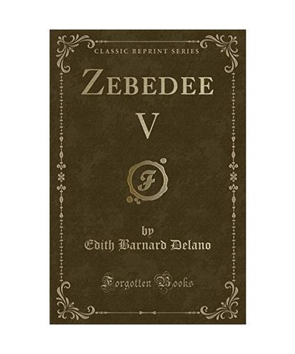 Zebedee V (Classic Reprint), Edith Barnard Delano 1331536308 | eBay