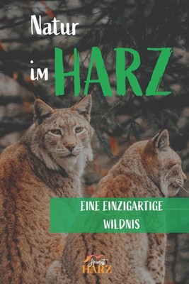 Natur im Harz: Eine einzigartige Wildnis by Heimat Harz (German ...