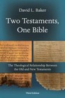 Two Testaments, One Bible: The Theological Relationship Between the Old ...