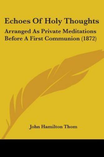 Echoes of Holy Thoughts : Arranged As Private Meditations Before A ...