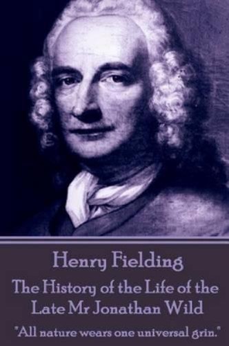 Henry Fielding Henry Fielding - The History of the Life of the Late Mr ...