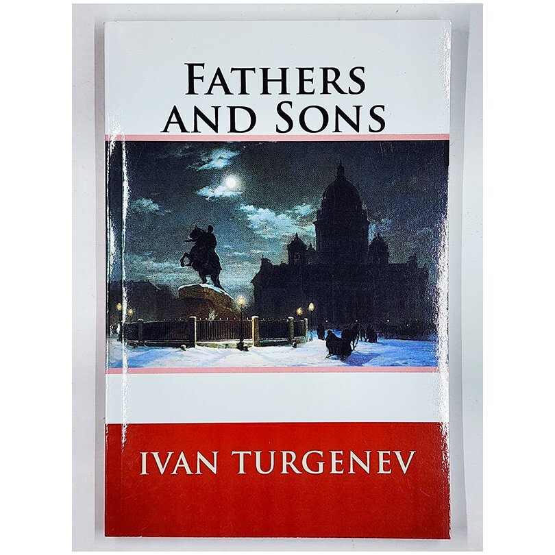 Fathers and Sons by Ivan Sergeyevich Turgenev (First Ed., 2016 ...