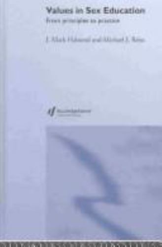 Values in Sex Education : From Principles to Practice by Mark Halstead ...
