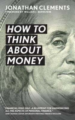 How to Think About Money by Jonathan Clements: Used 9781523770816| eBay