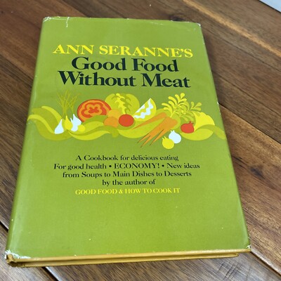 Ann Seranne's Good Food Without Meat - 1973 Cookbook Vegetarian Economy ...
