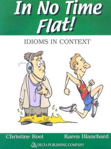 In No Time Flat! : Idioms in Context by Christine Root and Karen ...