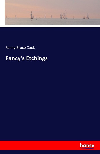 Fancy's Etchings von Fanny Bruce Cook (2016, Taschenbuch) online kaufen ...