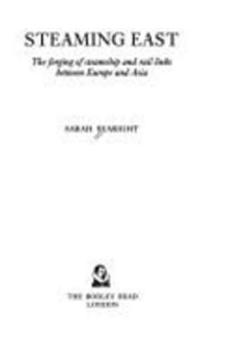 Steaming East Hundred-year Saga of Struggle to Forge Rail and by Sarah ...