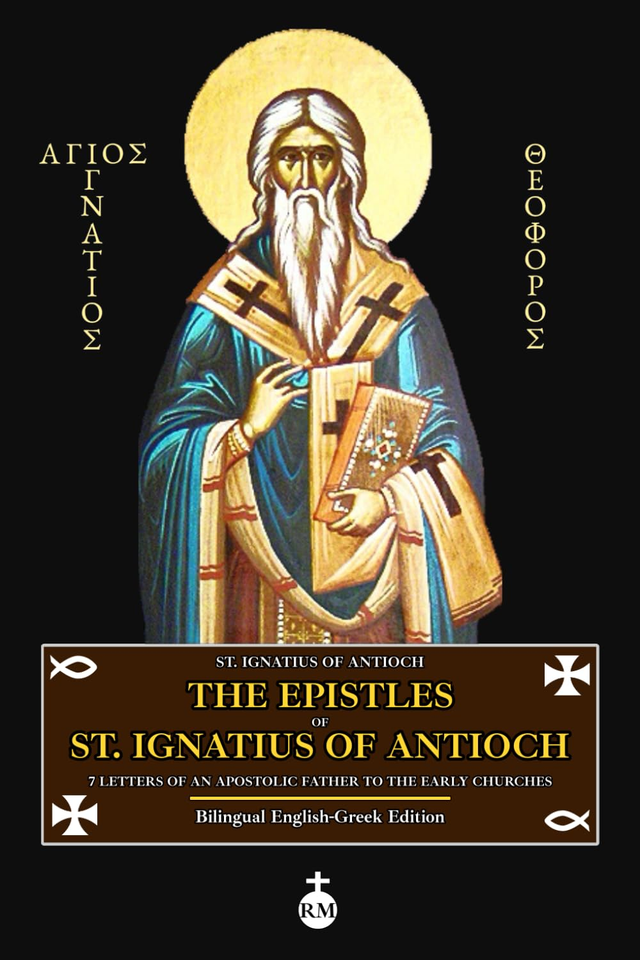 The Epistles of St. Ignatius of Antioch: 7 Letters of an Apostolic ...