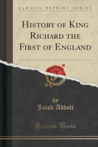 History of King Richard the First of England (Classic Reprint) by Jacob ...