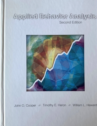 APPLIED BEHAVIOR ANALYSIS 2nd Ed. by J.O Cooper,T. E. Heron, W. L ...